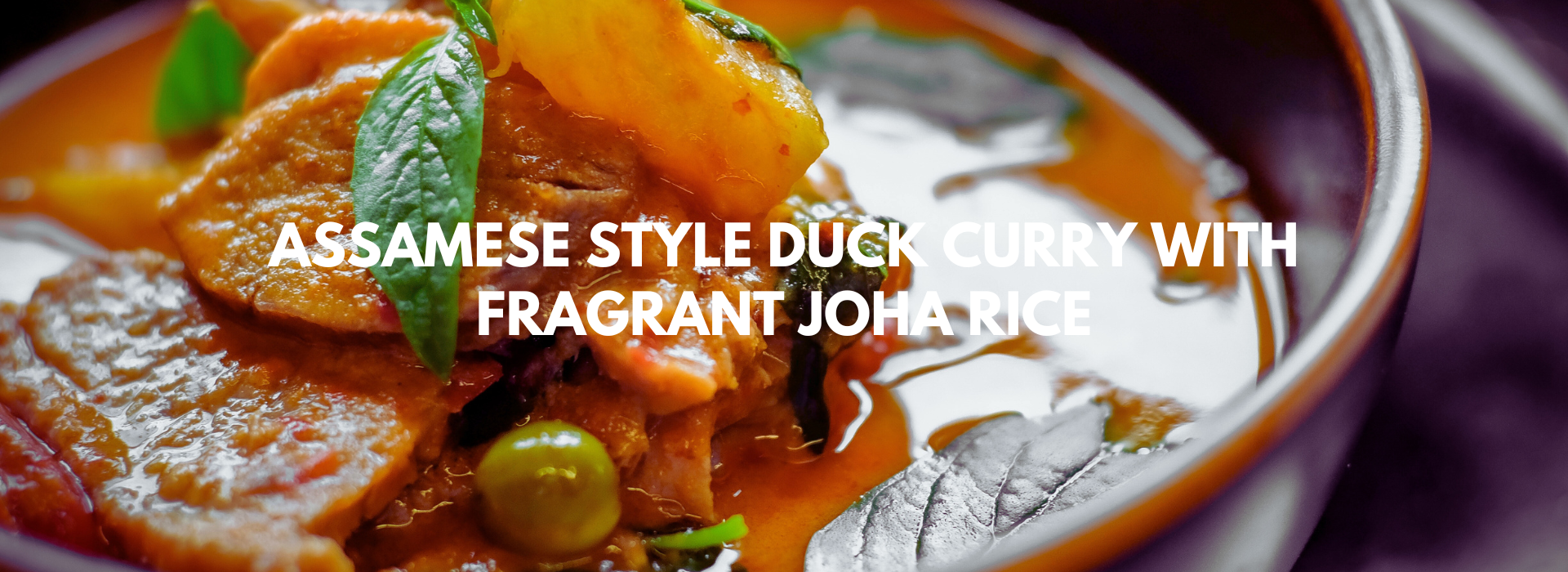 Assamese Style Duck Curry with Fragrant Joha Rice – farmerscreation.in